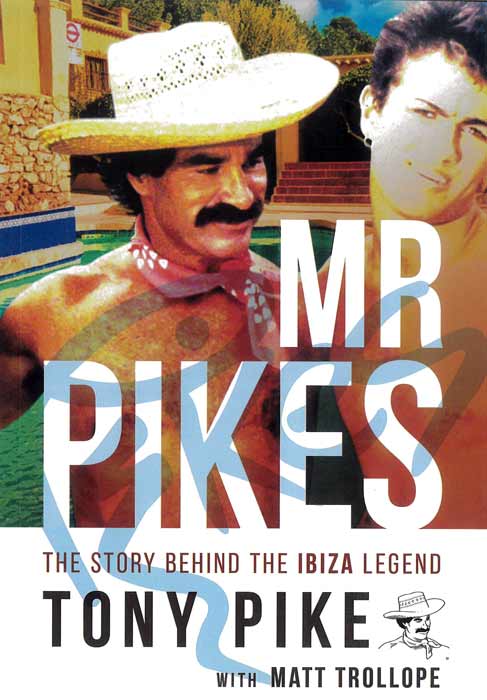 Mr Pikes: The Story Behind the Ibiza Legend – BDL Books