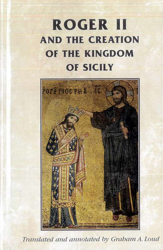Roger II and the Creation of the Kingdom of Sicily - BDL Books