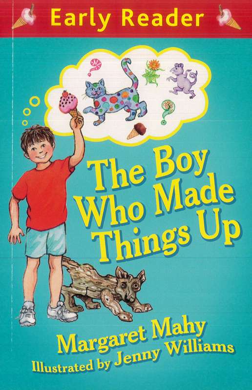 Early Reader: The Boy Who Made Things Up - BDL Books