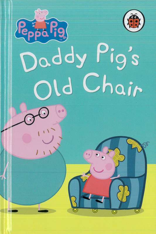 Daddy Pig's Old Chair - BDL Books