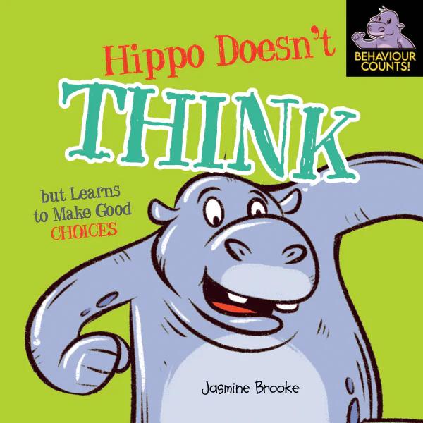 Hippo Doesn't Think (But Learns to Make Good Choices) - BDL Books Hippo Doesn't Think (But Learns to Make Good Choices) - BDL Books