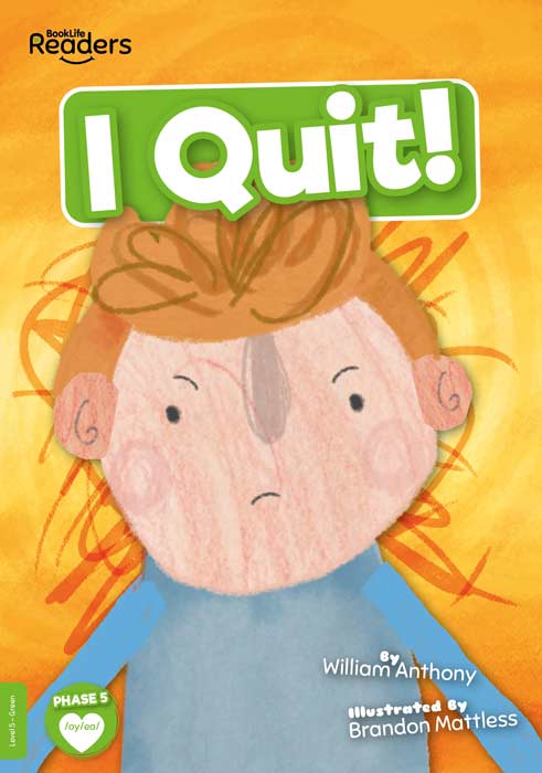 BookLife Readers Level 5: I Quit! - BDL Books