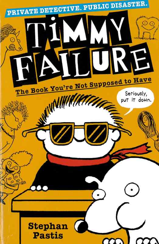 Timmy Failure: The Book You're Not Supposed to Have - BDL Books