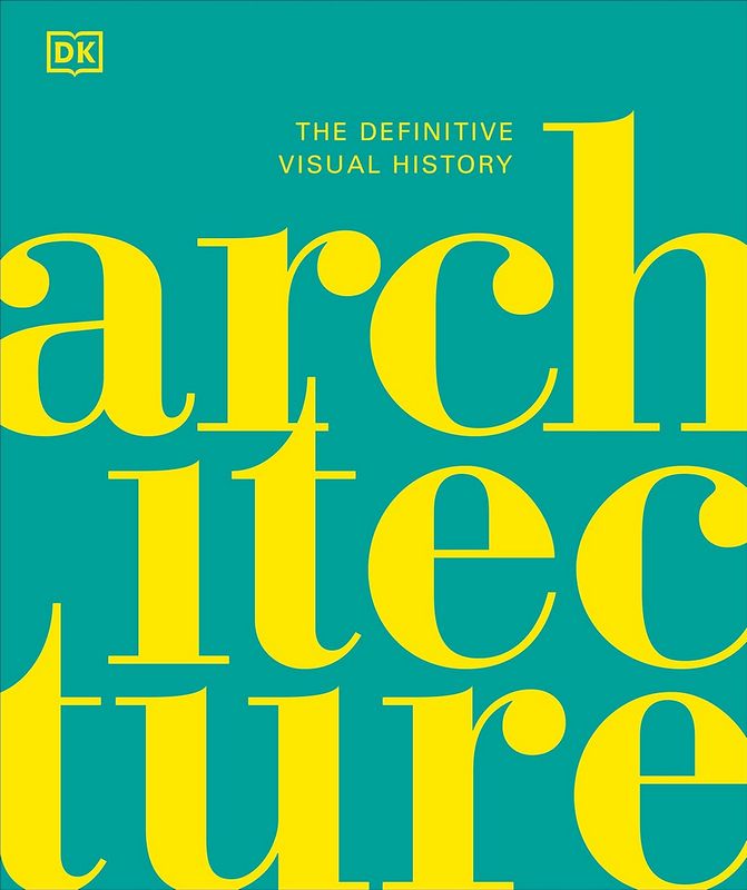 Architecture: The Definitive Visual History - BDL Books