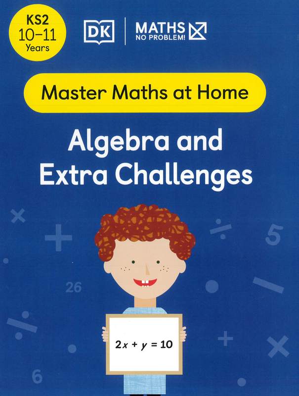 Maths: Algebra and Extra Challenges (10-11 Years) - BDL Books