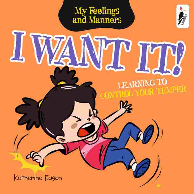 I Want It! - Learning to Control Your Temper - BDL Books